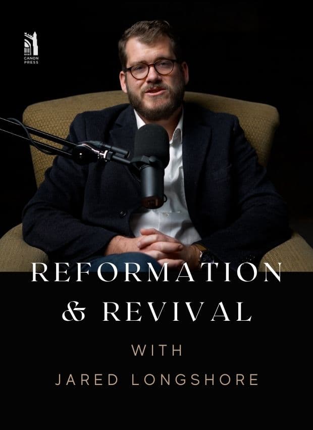 Reformation and Revival | Jared Longshore | Canon+