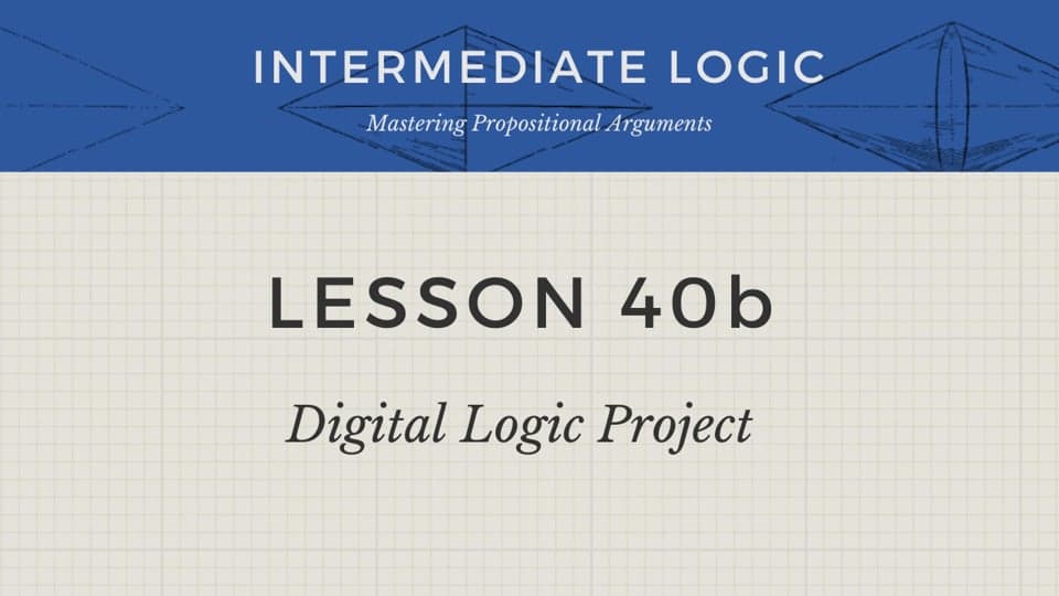 Lesson 40b: Digital Logic Project | Intermediate Logic | Canon+