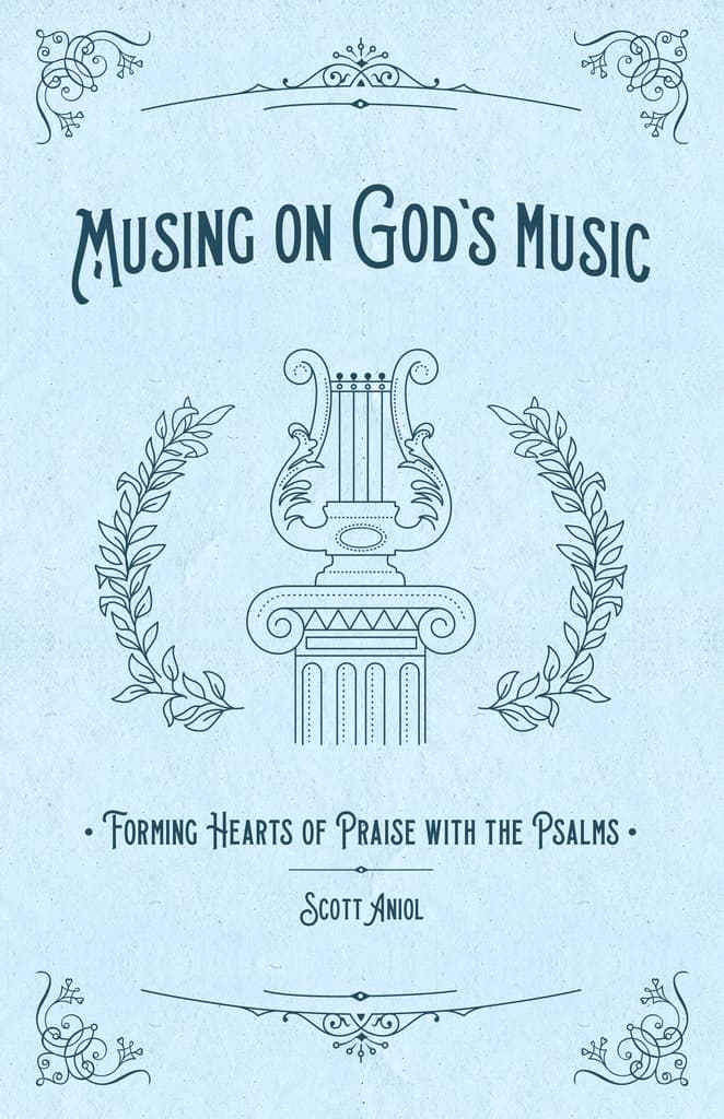 Musing on God's Music: Forming Hearts of Praise with the Psalms | G3 Plus