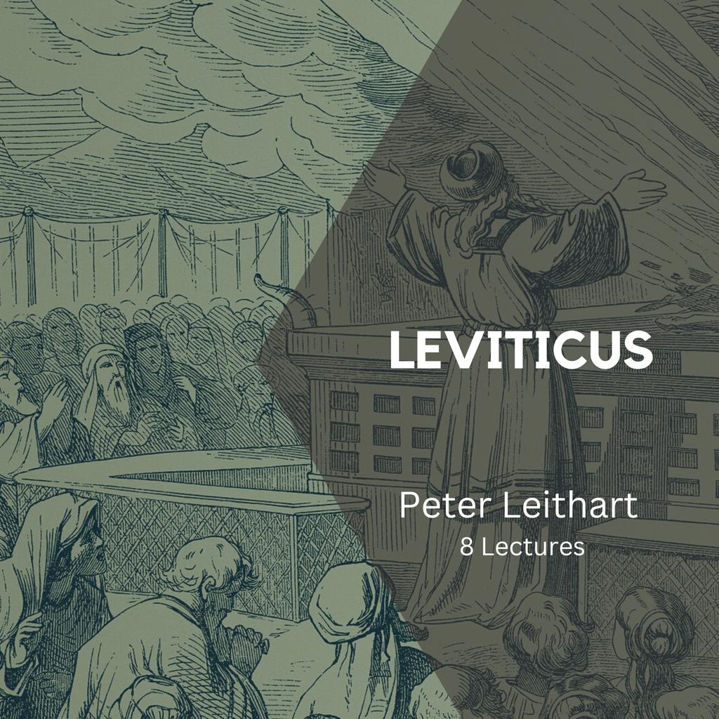 Leviticus, with Peter Leithart | Theopolis