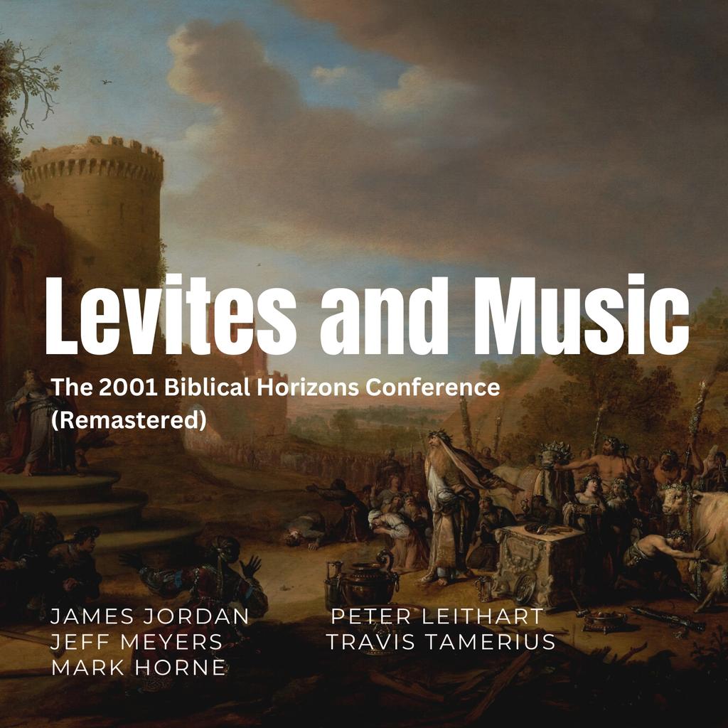 Levites and Music: The 2001 Biblical Horizons Conference | Theopolis