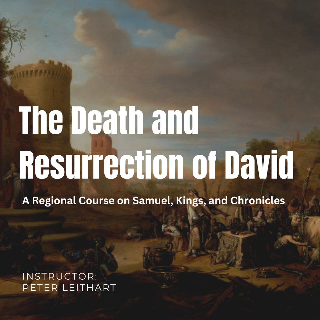 The Death and Resurrection of David (Video Course) | Theopolis
