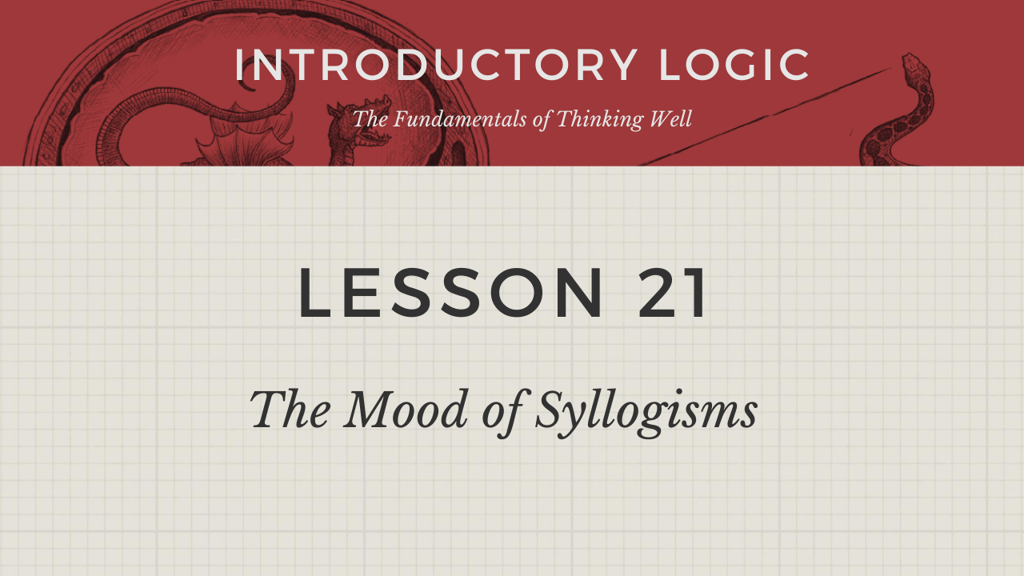 Lesson 21: The Mood of Syllogisms | Introductory Logic | Canon+