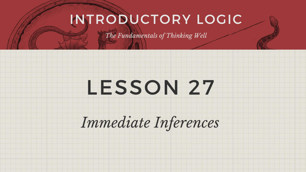 Lesson 27: Immediate Inferences | Introductory Logic | Canon+